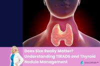 Understanding TIRADS & Thyroid Nodule Management Dr Nadelman